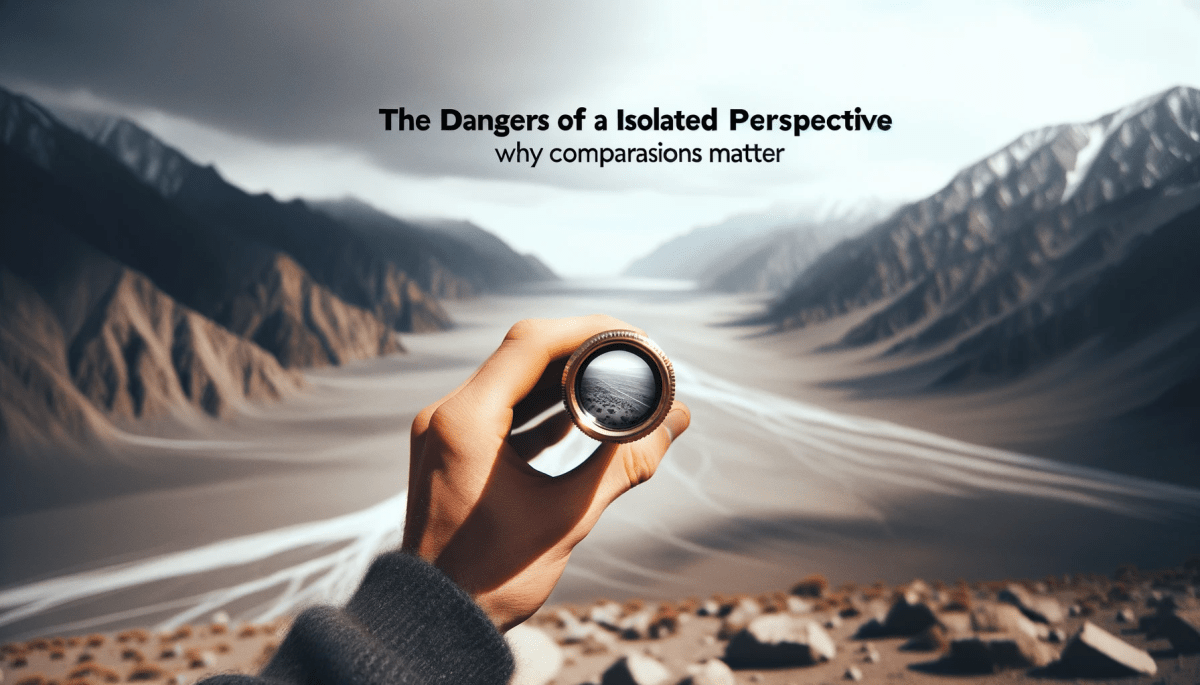 The dangers of an isolated perspective: why comparisons matter – The ...